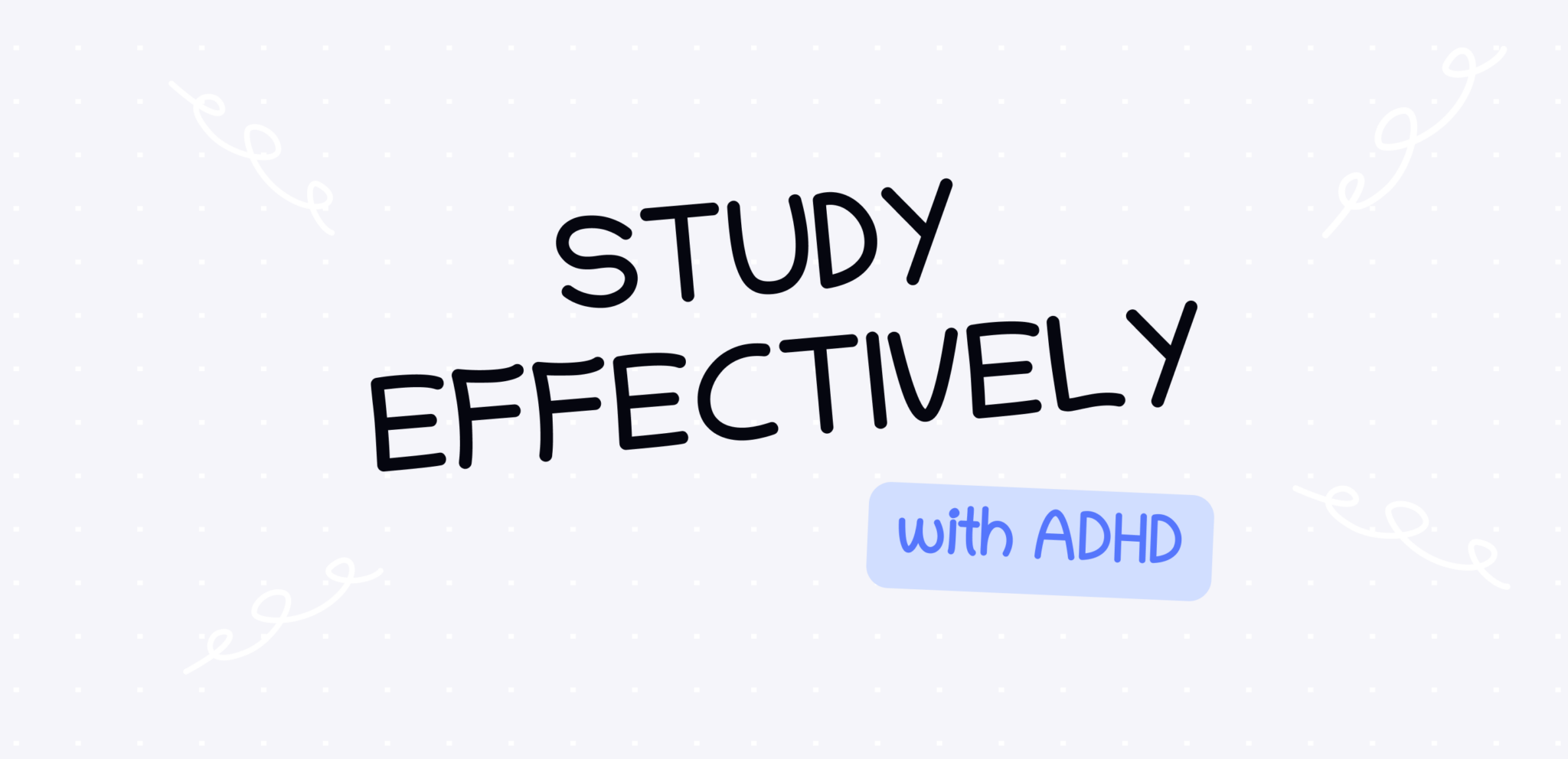 How to Study Effectively with ADHD: Strategies and Techniques